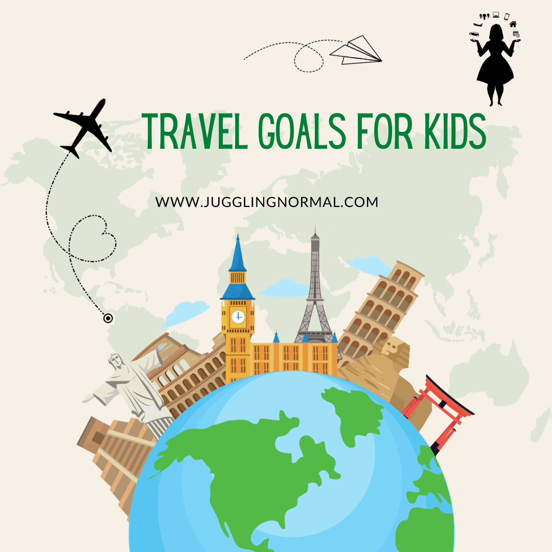 Travel Goals for Kids - Juggling Normal